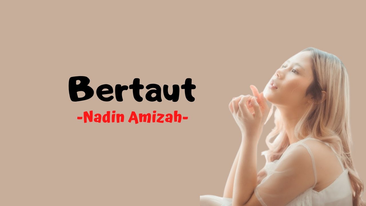 Bertaut - Nadin Amizah (Lirik Lagu) - YouTube