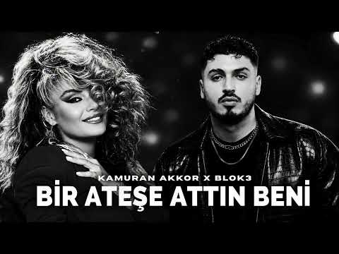 Kamuran Akkor X Blok3 - Bir Ateşe Attın Beni  | diyorlar ki sen delisin