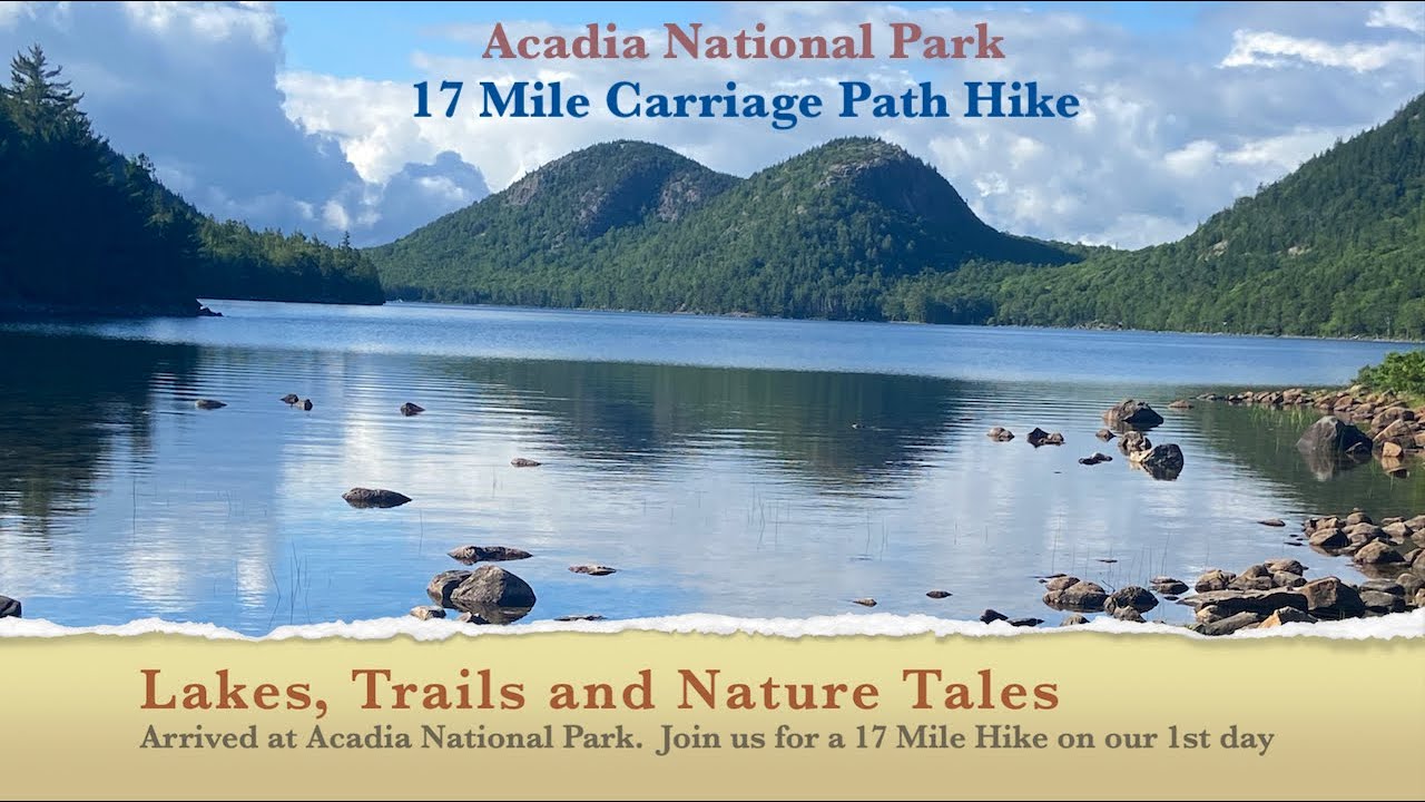 Arrived at Acadia NP. 17 Mile Carriage Path Hike. Summer 2024. Lakes ...
