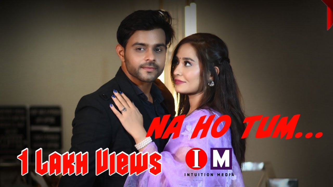 Na Ho Tum | Harmaan Nazim | Rajeev Reddy | Banjara Rafi | Amit Tiwari ...