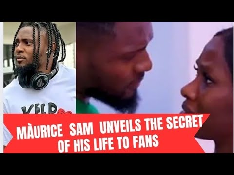 Maurice Sam Unveils the secret of his life today#Youtube#youtuber# ...