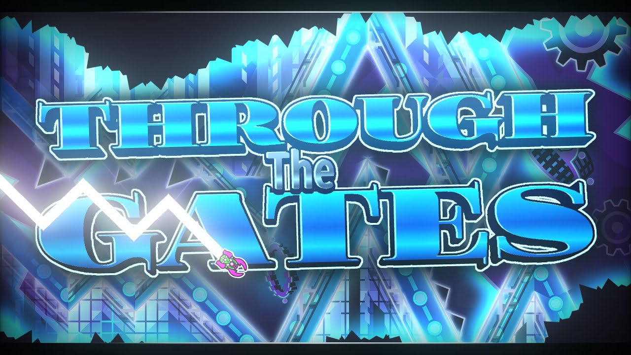 "Through the Gates" by TeamTheDashers - Geometry Dash 2.2 - YouTube