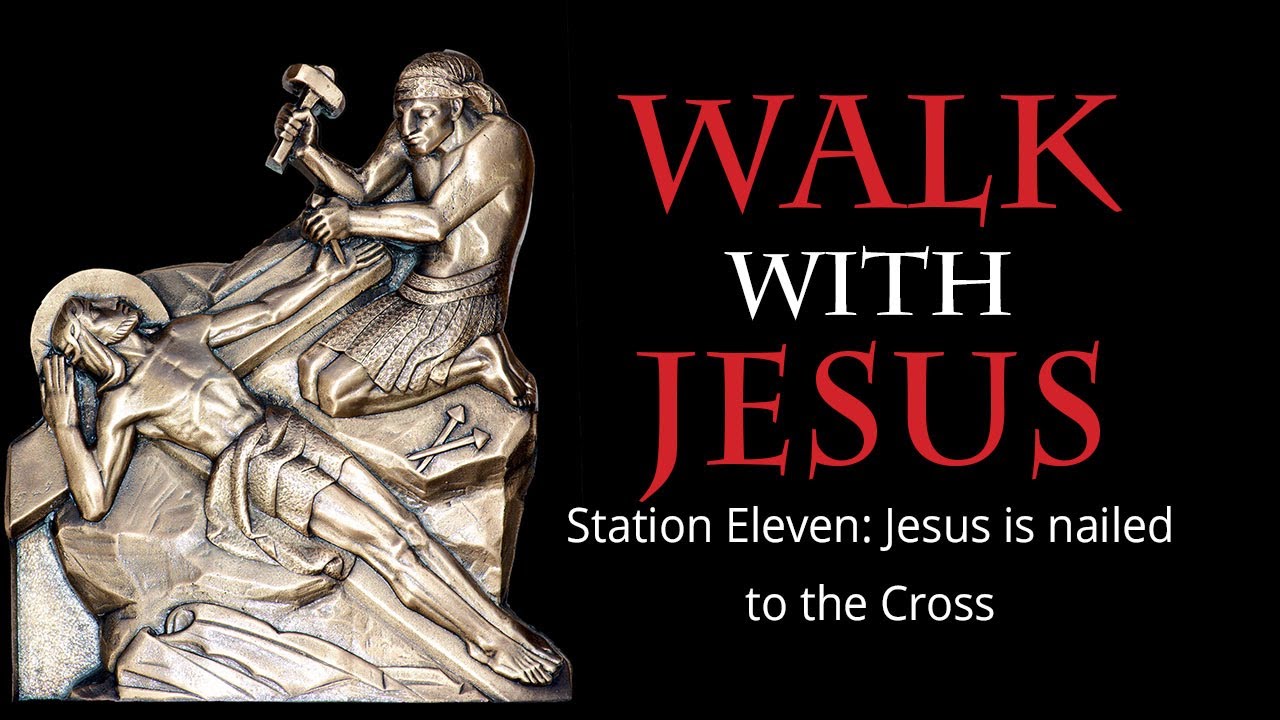 Station Eleven: Jesus is nailed to the Cross - YouTube