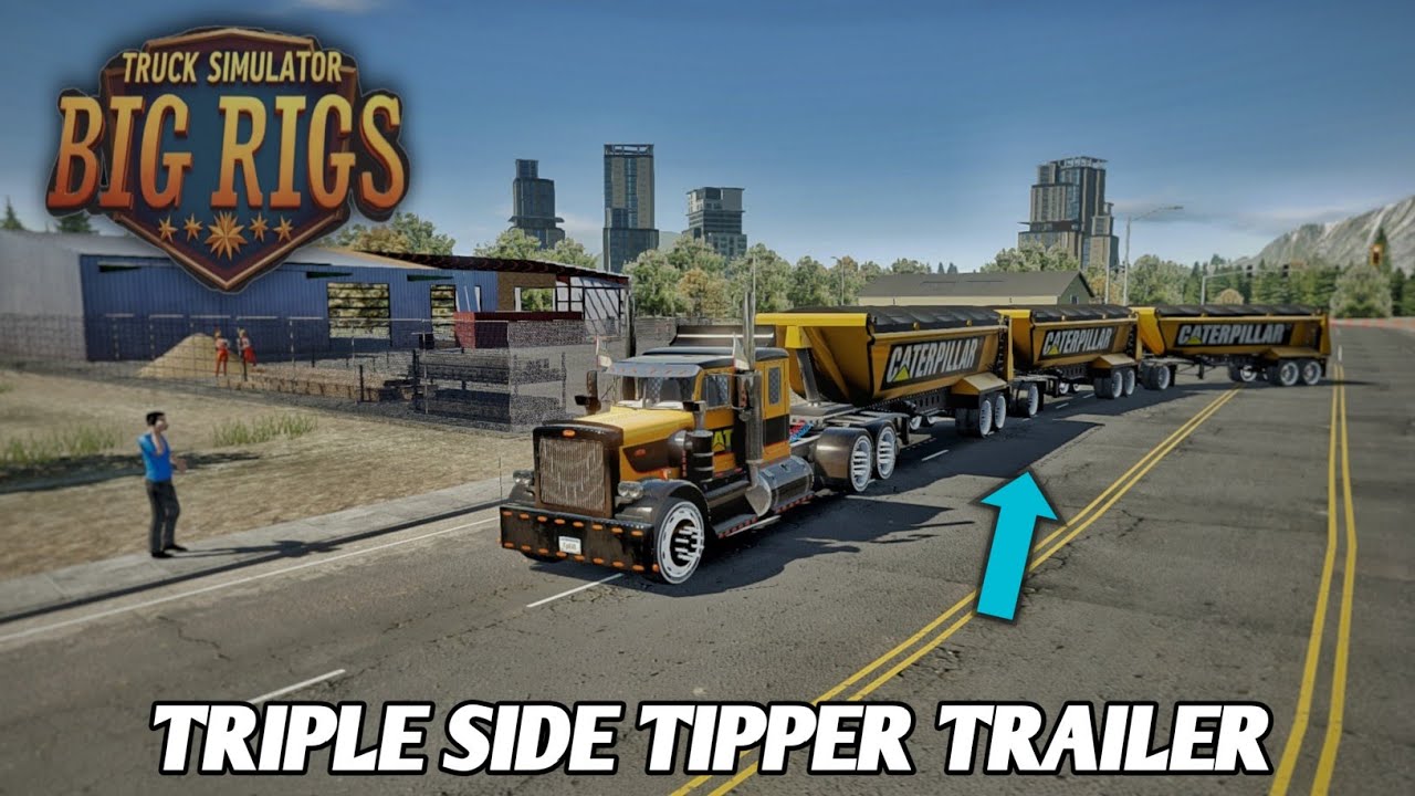 🚛TRIPLE SIDE TIPPER TRAILER - TRUCK SIMULATOR BIG RIGS (CATERPILLAR ...