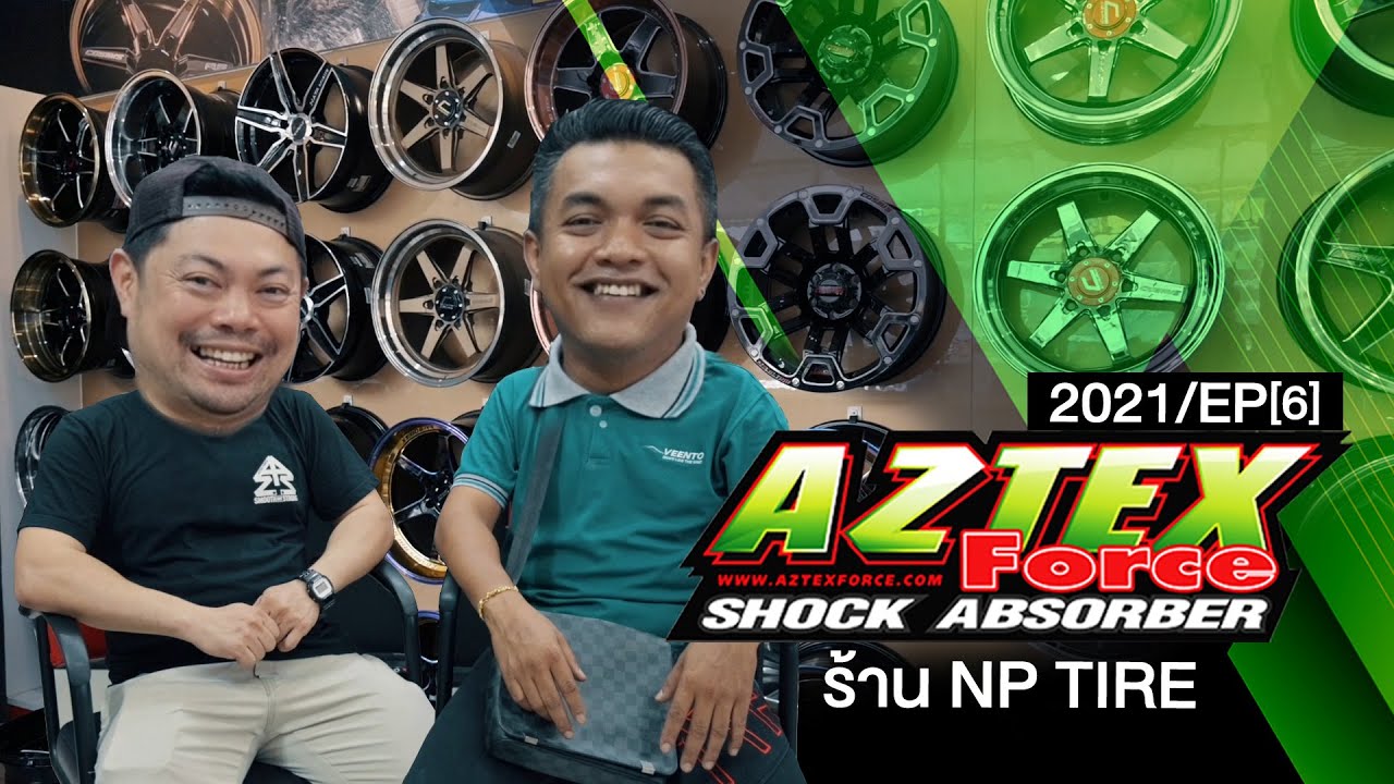 AZTEX FORCE CLIP / 2021 EP : 6 / ร้าน NP TIRE - YouTube