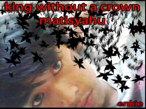 matisyahu king without a crown lyric.wmv - YouTube