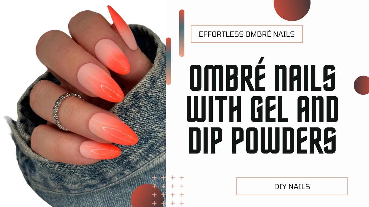 Easiest Ombré Nails | Effortless Ombré Nails with Gels and Dip Powders ...