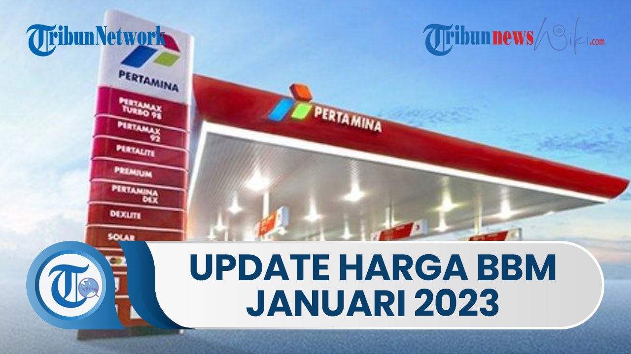 Update Daftar Harga BBM Subsidi & Nonsubsidi Per 1 Januari 2023, BBM ...
