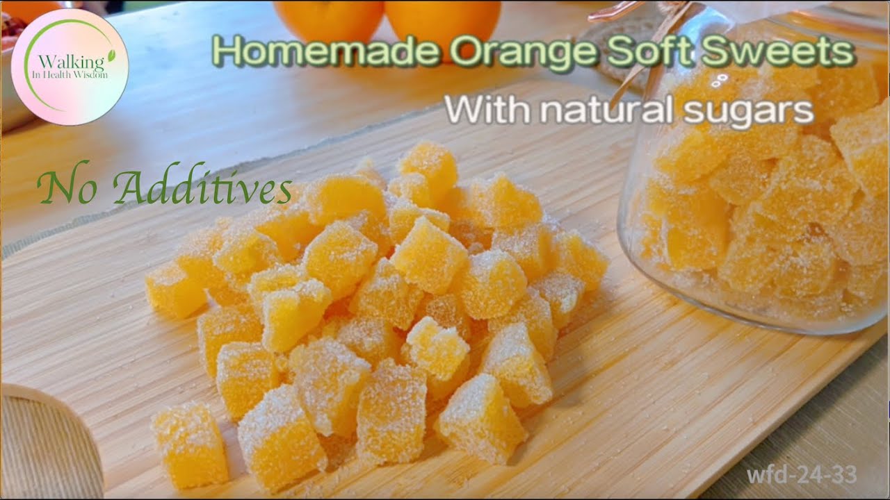 Homemade Orange Soft Sweets with natural sugars - YouTube