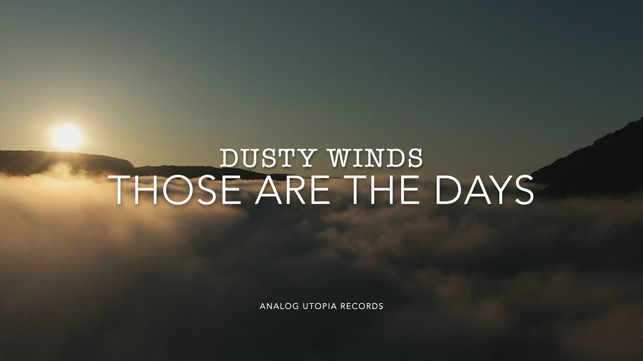 Those are the days - Dusty Winds - YouTube
