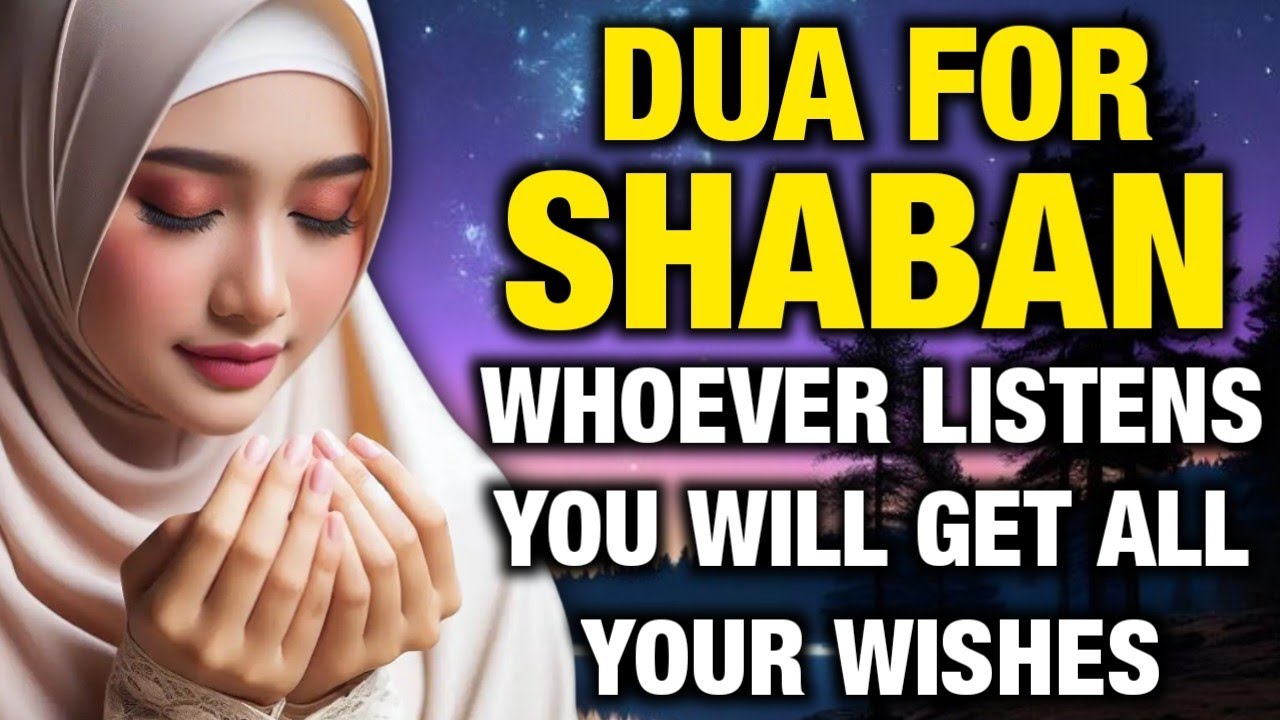 If You Listens This Dua ln The Month Of Shaban, You Get All Your Wishes ...