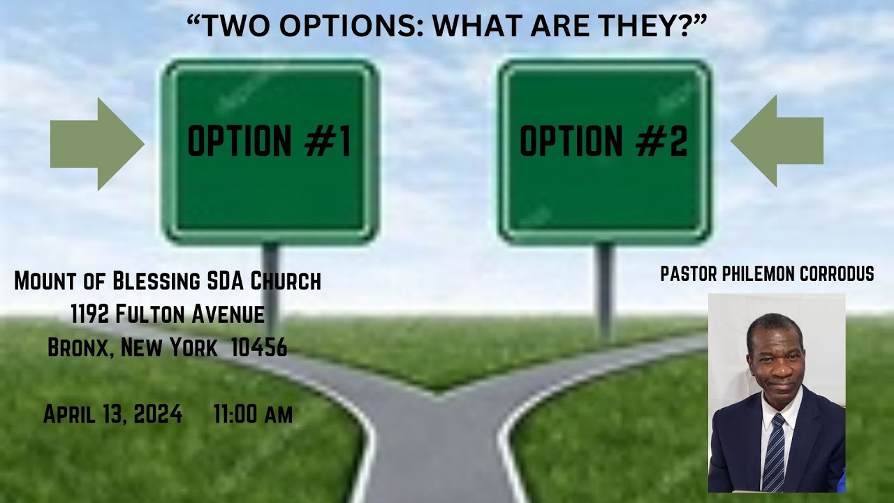 "TWO OPTIONS: WHAT ARE THEY?" - PASTOR PHILEMON CORRODUS - YouTube