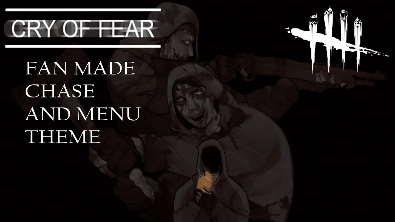 Dead by Daylight - "Cry of Fear" Menu and Chase Music (Fan Made Chapter ...