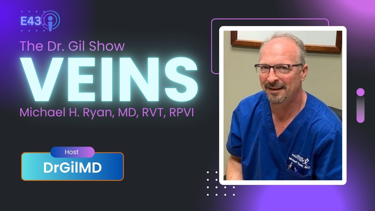 E43: Veins, Arteries and Circulation: Michael H. Ryan, MD, RVT, RPVI # ...