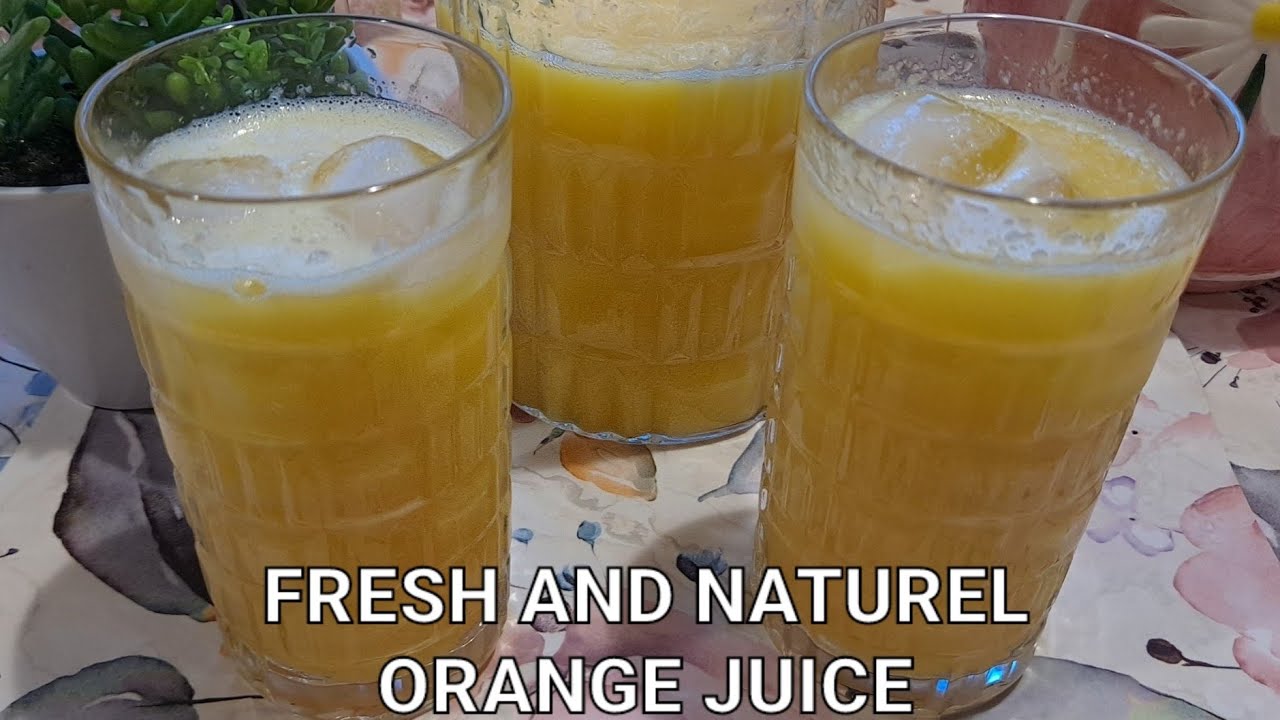 HOW TO MAKE FRESH AND NATUREL ORANGE JUICE RECIPE | ORANGE JUICE IN A ...