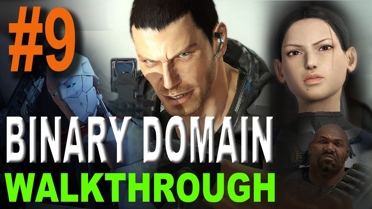 Binary Domain Walkthrough Part 9 (Xbox360, PS3, PC) - YouTube