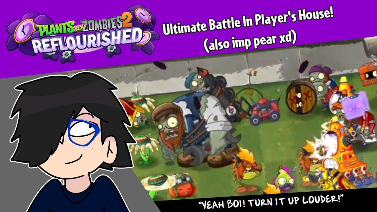 Ultimate Battle In Player's House? SIGN NE UP! 🎧 (PvZ 2 Reflourished ...