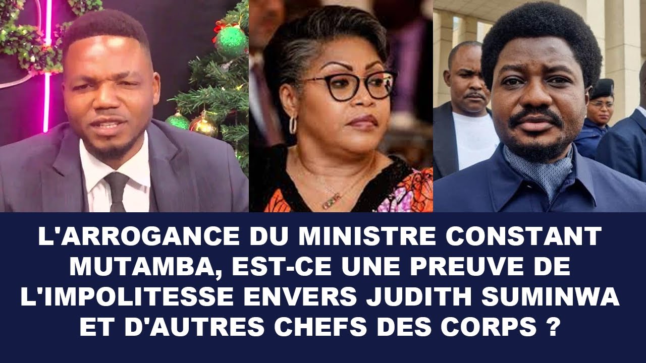 L'arrogance du ministre Constant Mutamba, est-ce une preuve de l ...