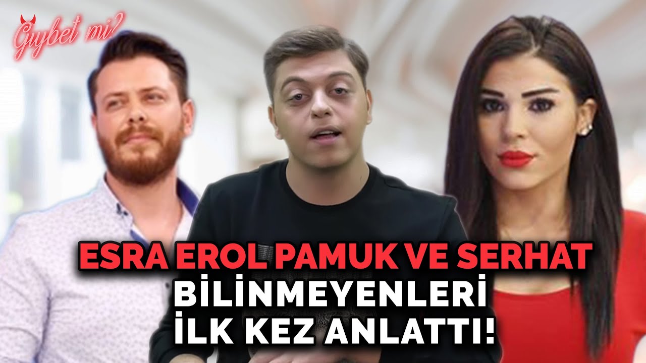 Esra Erol Pamuk ve Serhat Bilinmeyenleri İLK KEZ Anlattı! | Gıybet mi ...