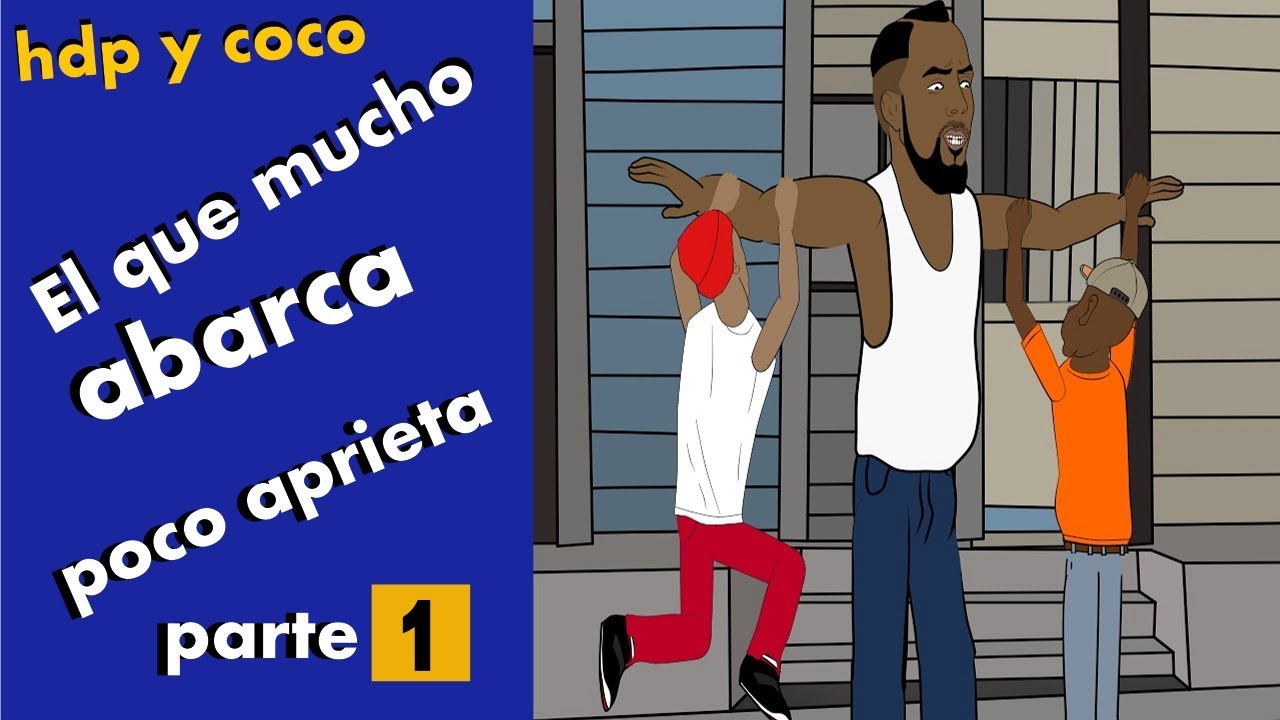 hdp y cocó, El que mucho abarca poco aprieta - YouTube