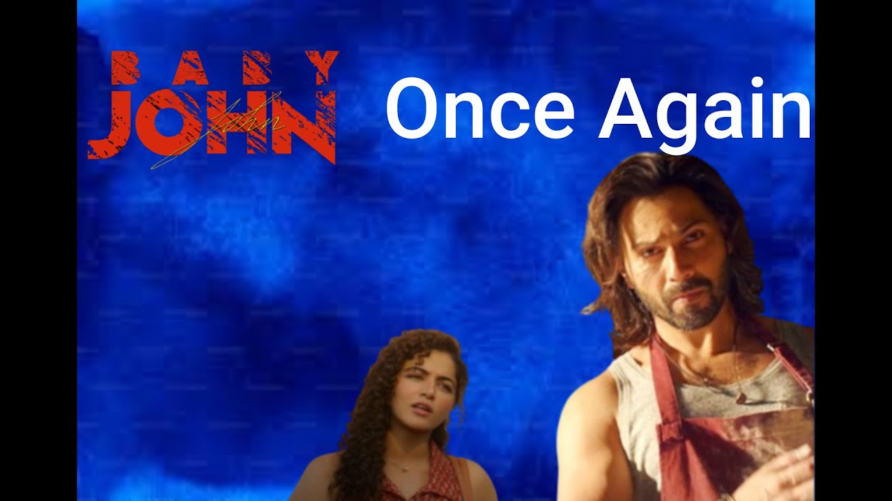 Baby John : Once Again - YouTube