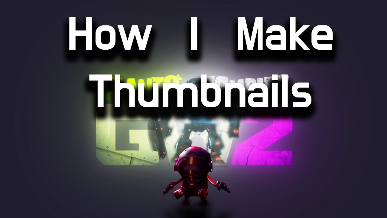 How I Make Thumbnails - YouTube