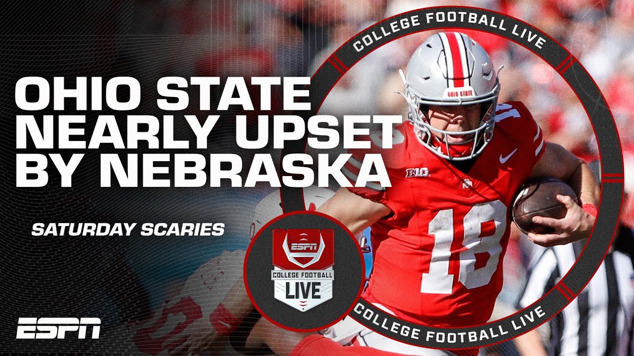 SATURDAY SCARIES 👻 Ohio State NARROWLY avoid loss to Nebraska: 'Will ...