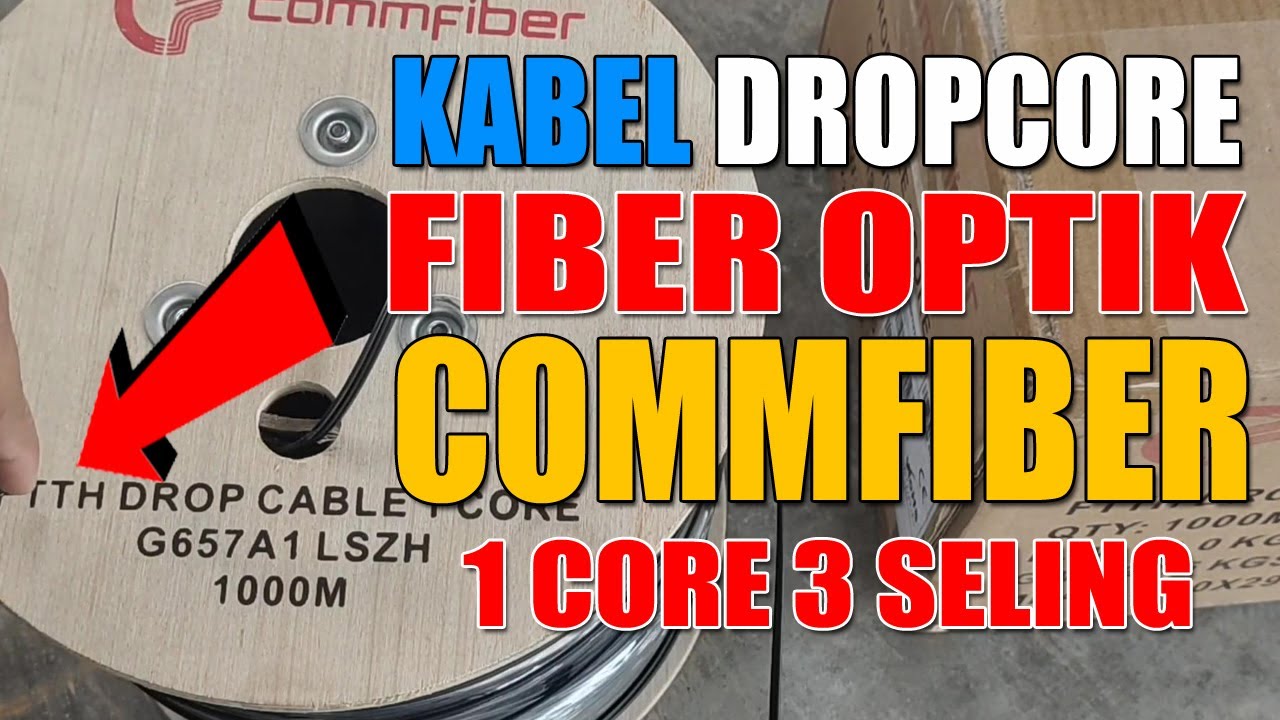 Kabel Fiber Optik Commfiber 1 Core 3 Seling FTTH Drop Cable Core - YouTube