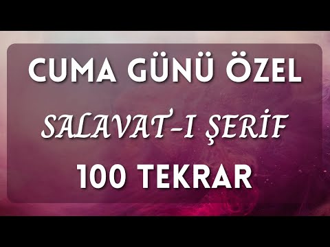 SALAVAT-I ŞERİF - Cuma Günü Özel - 100 Tekrar - Huzur Kapısı İslam Merkezi