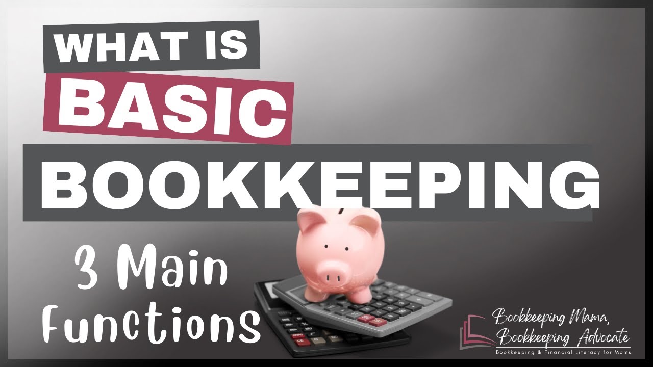 Three (3) Main Function of a Bookkeeper | Bookkeeping - YouTube