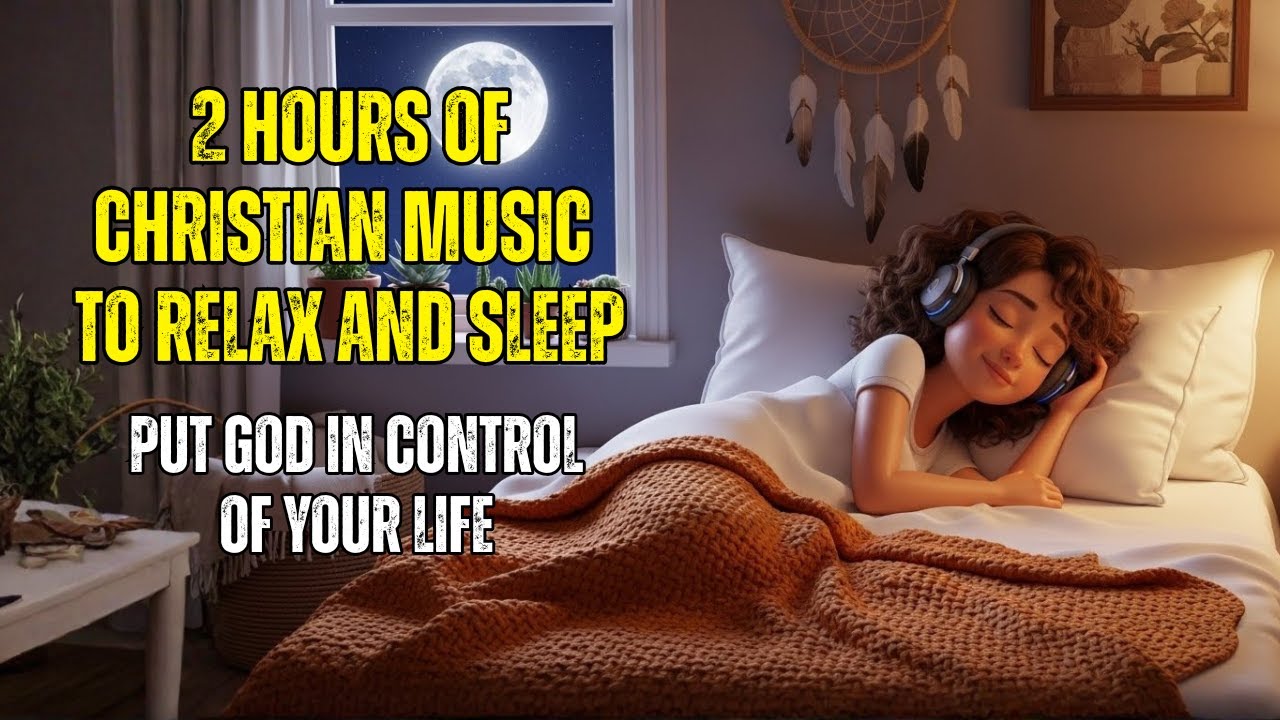 2 HOURS OF CHRISTIAN MUSIC - Put God in control of your life - Calming ...