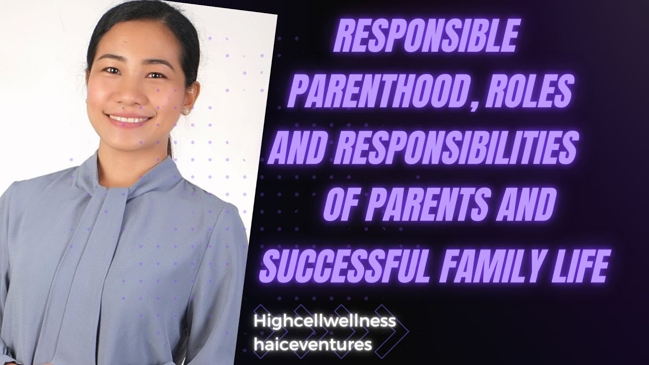 Responsible Parenthood, Roles and Responsibilities of Parents and Successful Family Life - YouTube