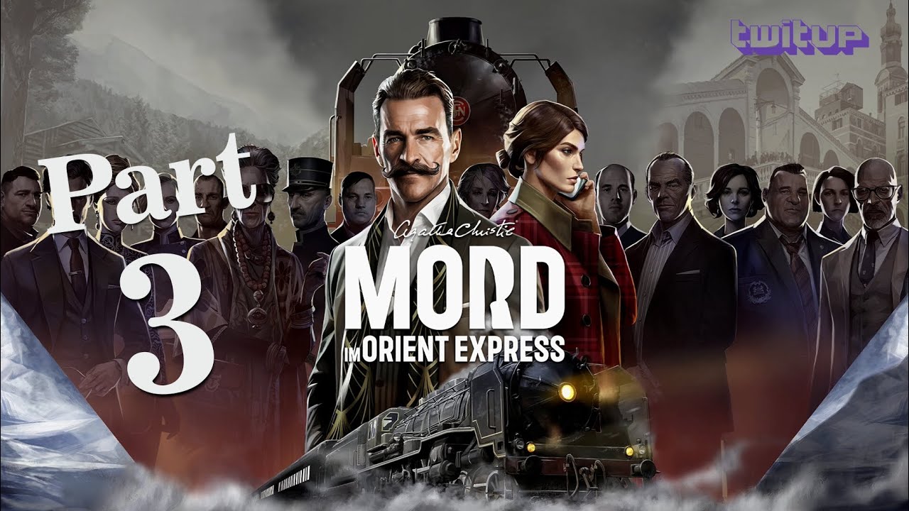 Agatha Christie - Mord im Orient-Express - Part 3 [Deutsch - ohne ...