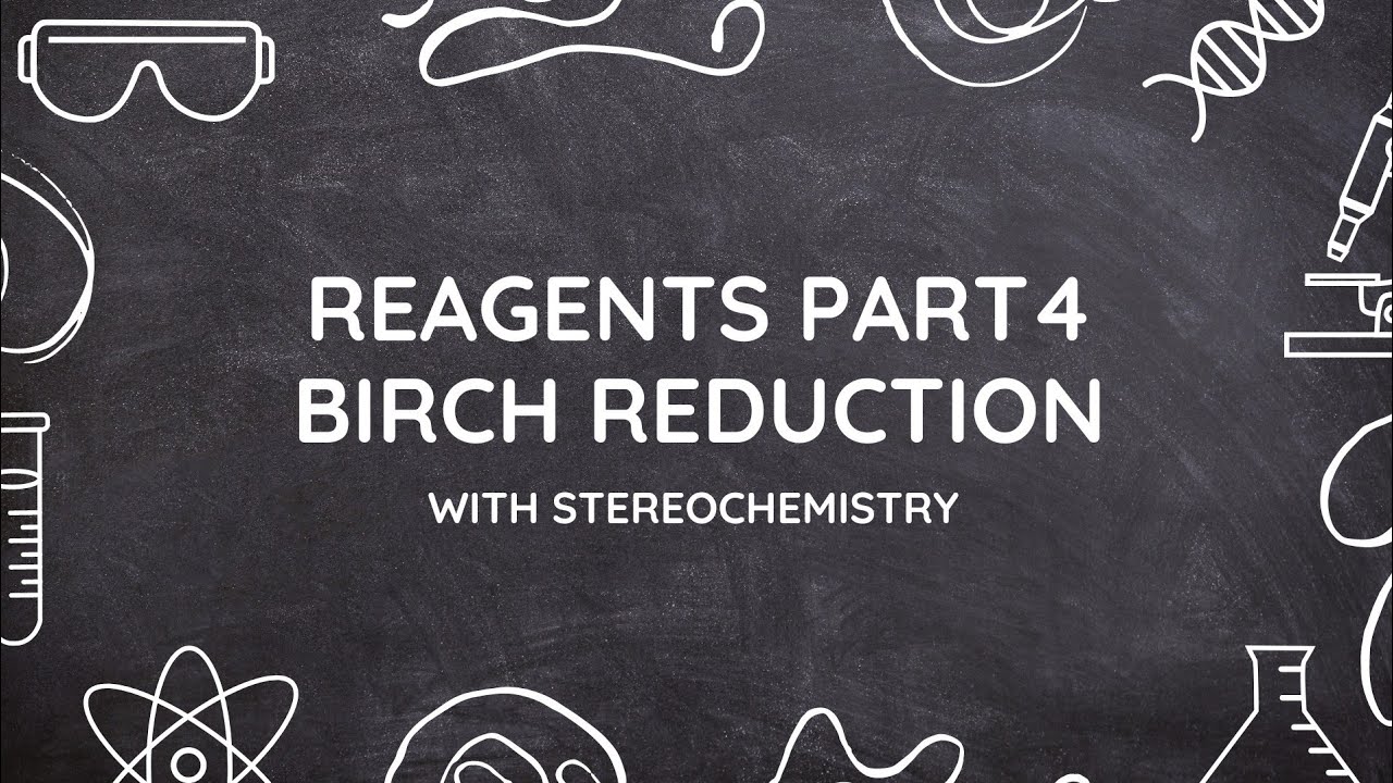 REAGENTS PART-4 || BIRCH REDUCTION WITH STEREO|| CSIR NET || GATE ...