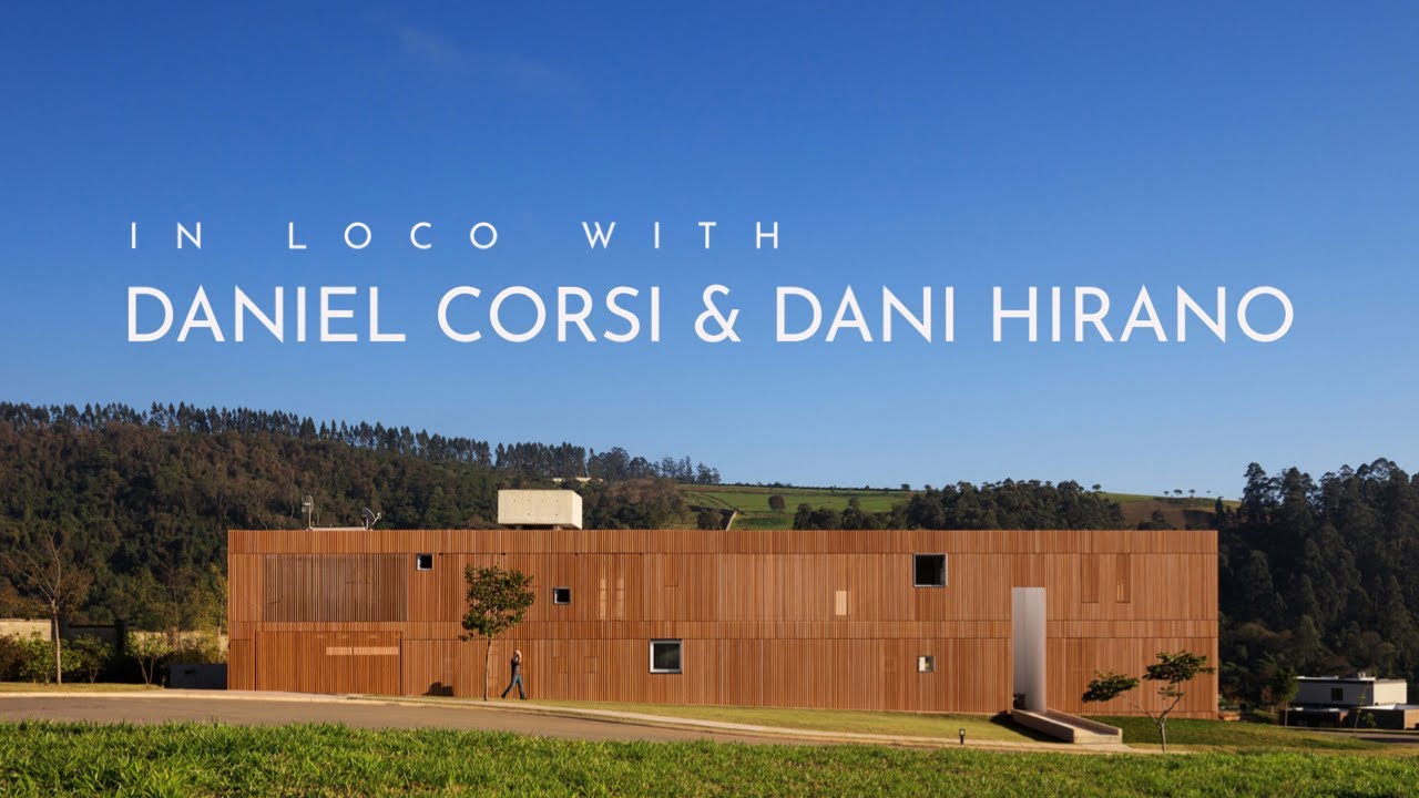 In Loco With Daniel Corsi & Dani Hirano: Interview With Architects ...
