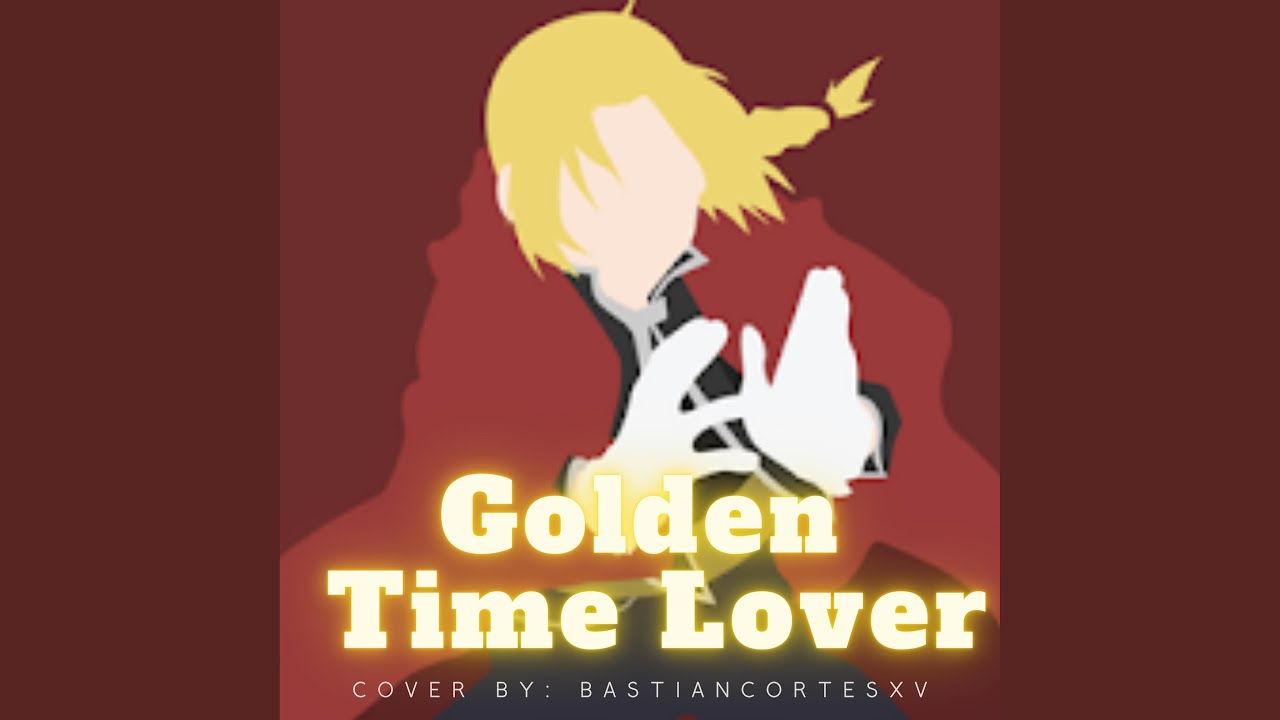 Golden Time Lover (From "Fullmetal Alchemist: Brotherhood OP3") - YouTube