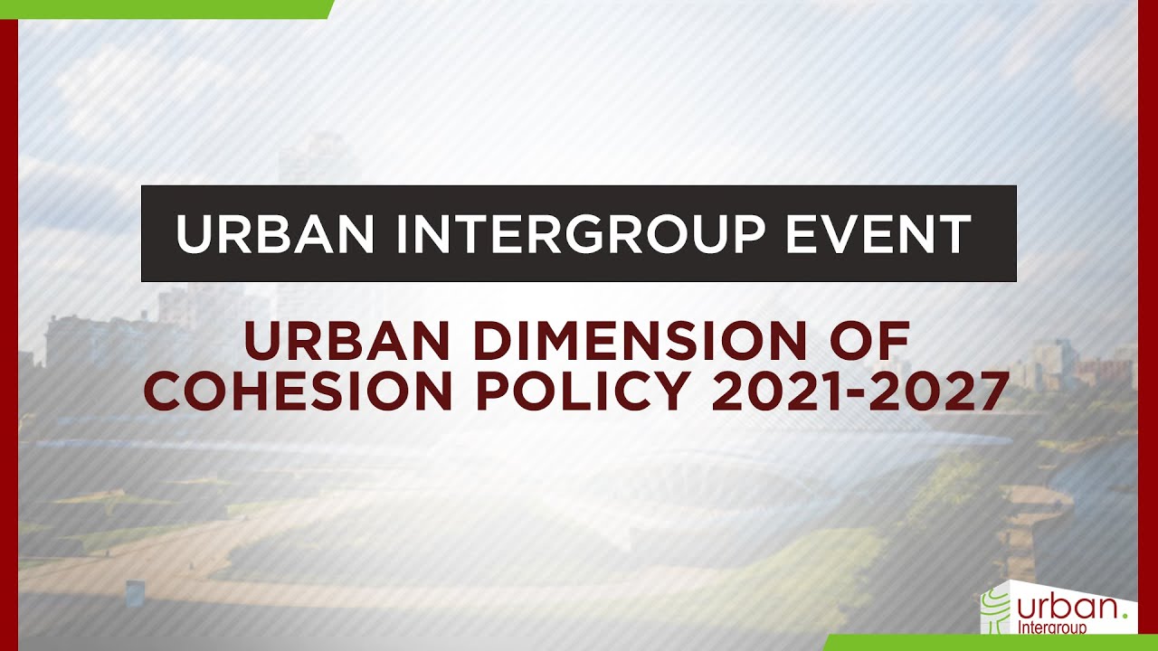 Urban dimension of cohesion policy 2021-2027 - URBAN INTEGROUP ONLINE ...