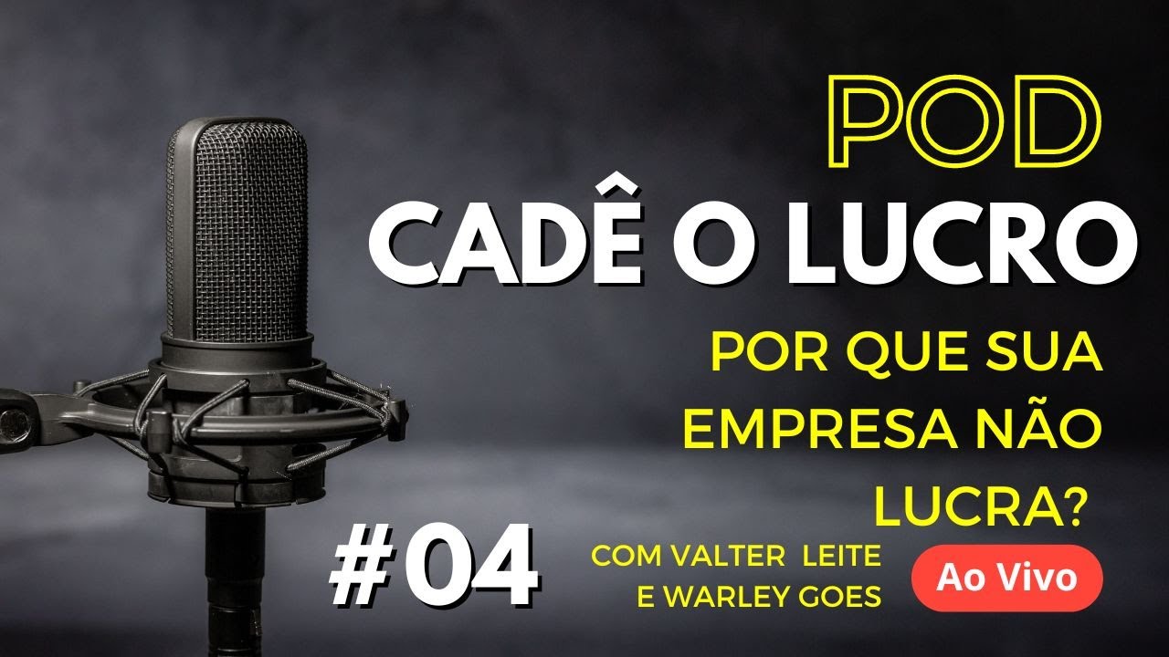 PodCast - Cadê o Lucro? #04 - Por que sua empresa não lucra? - YouTube