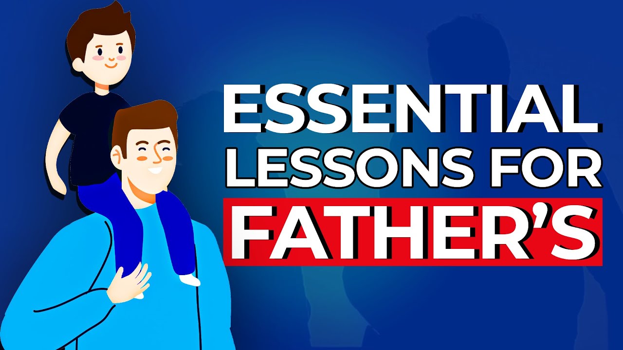 Essential Lessons for Fathers: Guiding Sons to Become Exceptional Men ...
