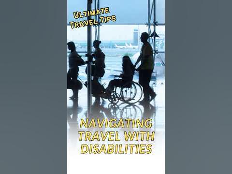 Navigating Travel with Disabilities - Essential Tips - YouTube