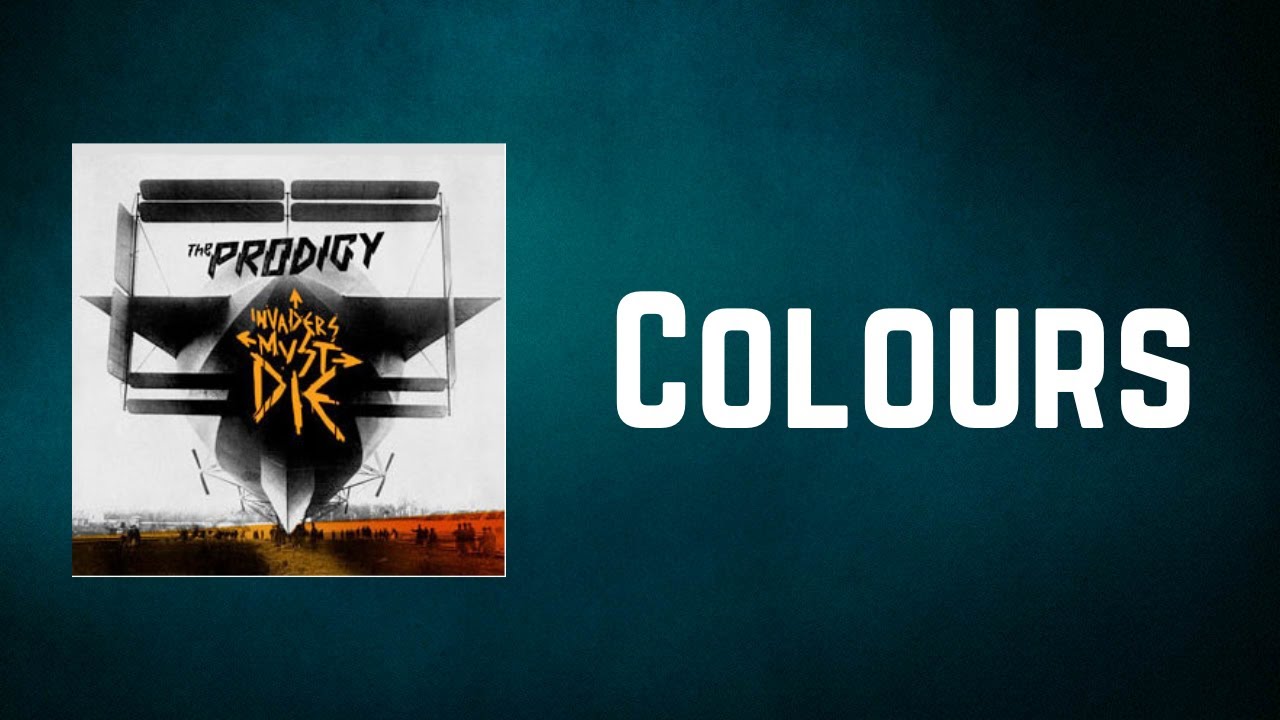 The Prodigy - Colours (Lyrics) - YouTube