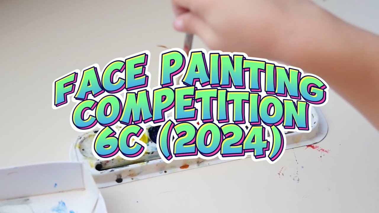 Face painting Competition Y6 2024 - YouTube