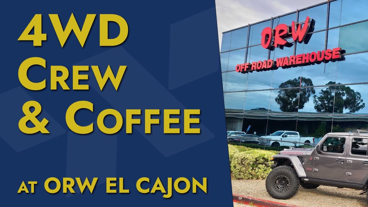 4WD Crew & Coffee @ ORW El Cajon - YouTube