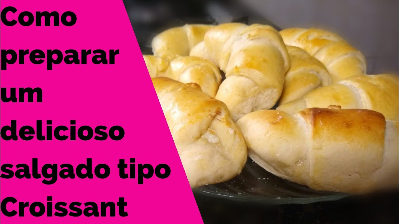 Como preparar um delicioso salgado tipo Croissant - YouTube