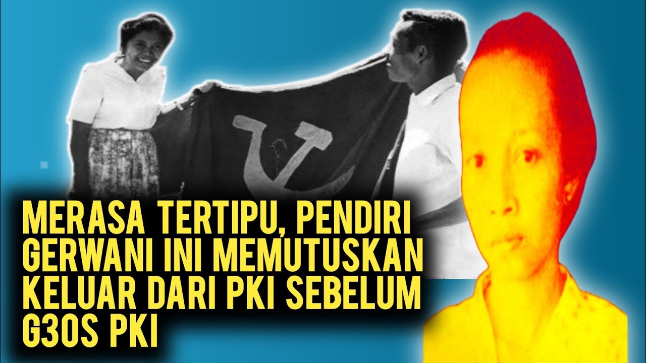Pendiri Gerwani Ini Memutuskan Keluar dari PKI Setelah Mengetahui Fakta ...