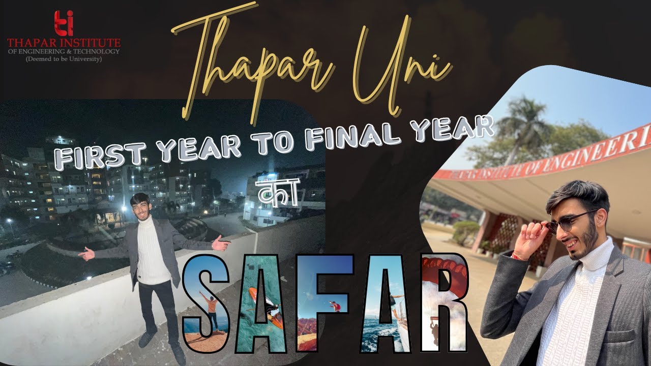 Thapar University | First Year to Final Year का Safar | Hostel Mai ...