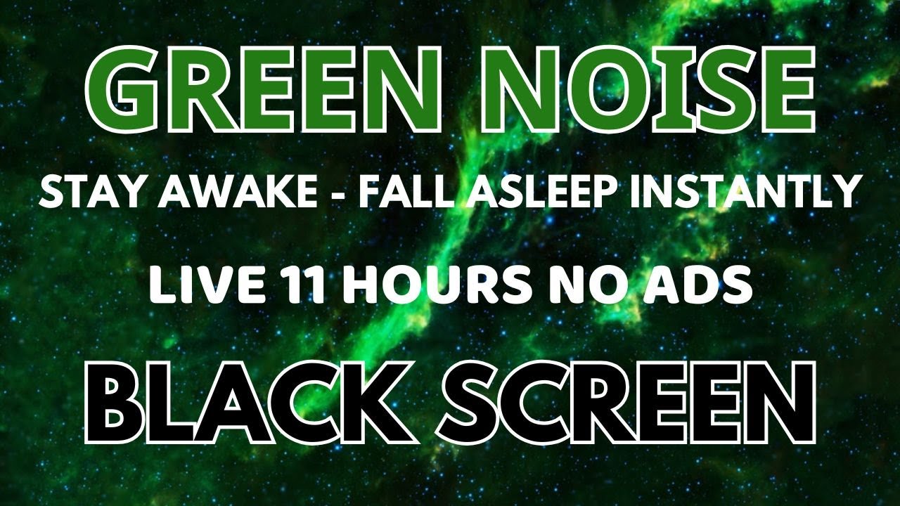 Green Noise Sound For Fall Asleep Instantly - Black Screen In 11 Hours ...