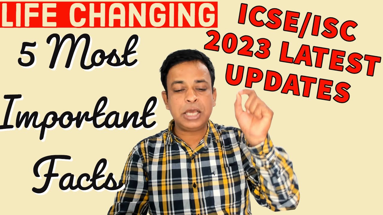 ICSE/ISC 2023 | 5 Most important Updates for ICSE/ISC 2023 Board Exams ...