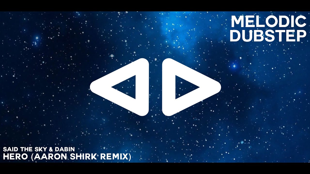 Said The Sky & Dabin - Hero (Aaron Shirk Remix) - YouTube