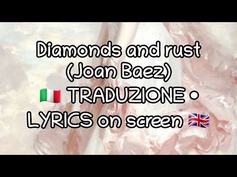 • TRADUZIONE • LYRICS • Joan Baez - Diamonds and rust